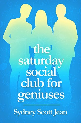 The Saturday Social Club For Geniuses by Sydney Scott Jean | Goodreads