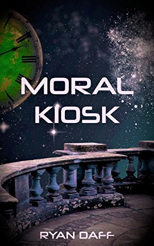 Moral Kiosk by Ryan Daff | Goodreads