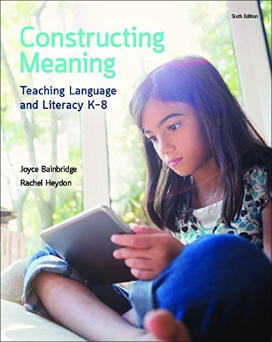 Constructing Meaning: Teaching Language And Literacy K-8 by Rachel ...