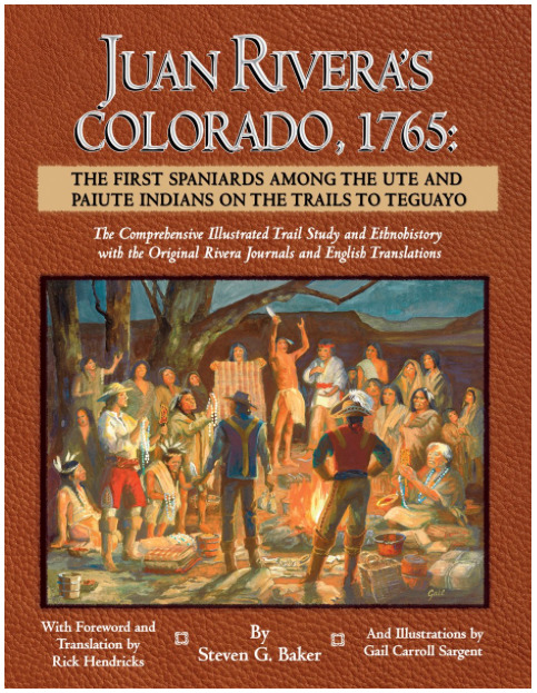 Juan Rivera's Colorado, 1765: The First Spaniards among the Ute and ...