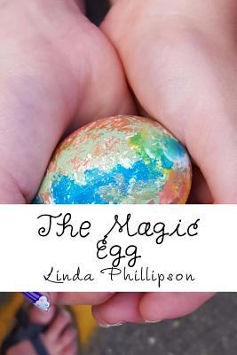 The Magic Egg by Linda Phillipson | Goodreads