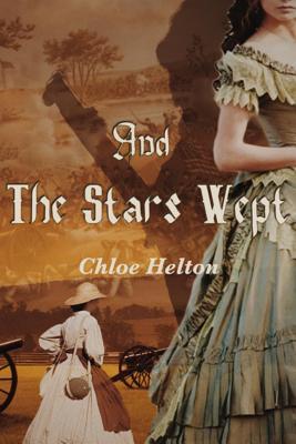 And The Stars Wept by Chloe Helton | Goodreads
