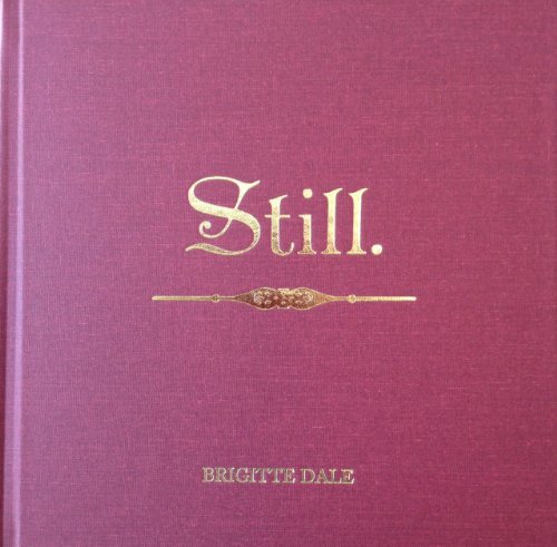 Still. by Brigitte Dale | Goodreads