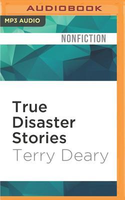 True Disaster Stories by Terry Deary | Goodreads