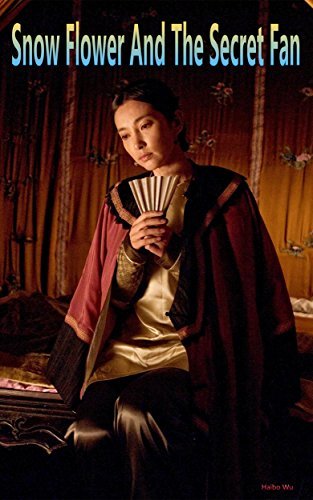 Snow Flower And The Secret Fan: To exclude men from the outside of the ...