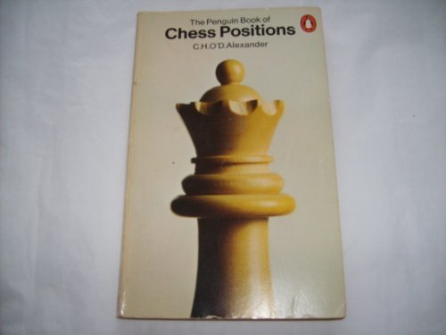 The Penguin Book of Chess Positions by C. Hugh O'D. Alexander | Goodreads