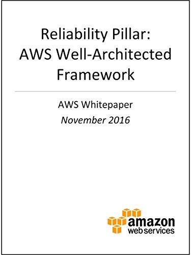 Reliability Pillar: AWS Well-Architected Framework by AWS Whitepapers | Goodreads