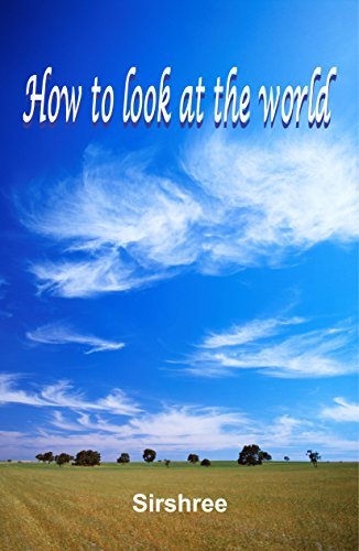 How to look at the world by Sirshree | Goodreads