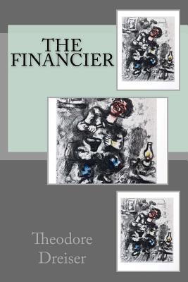 The Financier by Theodore Dreiser | Goodreads