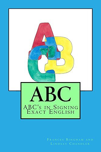 ABC: ABC's in Signing Exact English by Frances Bingham | Goodreads
