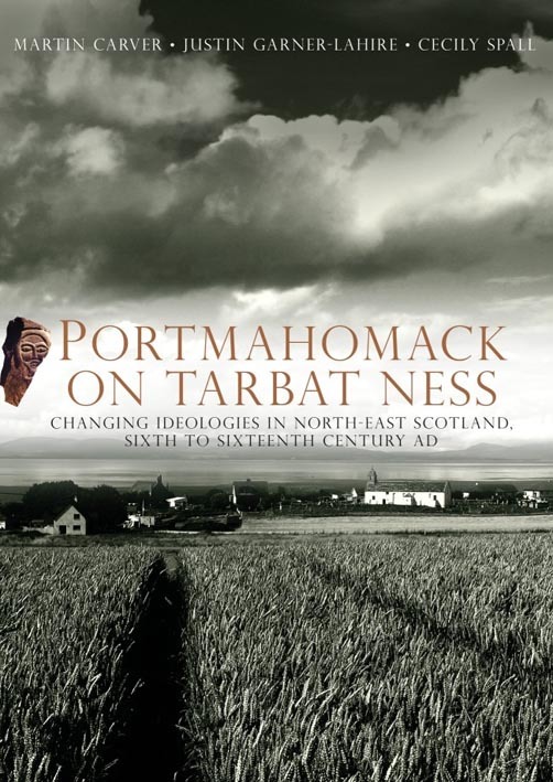 Portmahomack on Tarbat Ness: Changing Ideologies in North-East Scotland ...