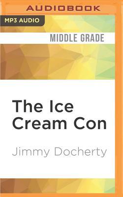 Ice Cream Con, The by Jimmy Docherty | Goodreads