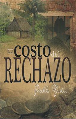 El costo del rechazo (The Price) (Spanish Edition) by Pablo Yoder ...
