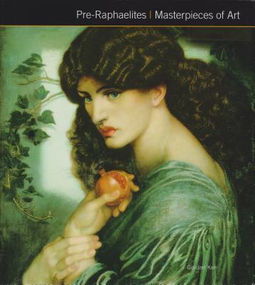 Pre-Raphaelites by Gordon Kerr | Goodreads