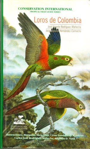 Loros de Colombia (Parrots of Colombia) by Jose Vicent Rodriguez ...