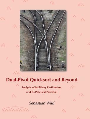 Dual-Pivot Quicksort and Beyond: Analysis of Multiway Partitioning and ...