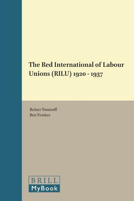 The Red International of Labour Unions Rilu 1920 - 1937 (Historical ...