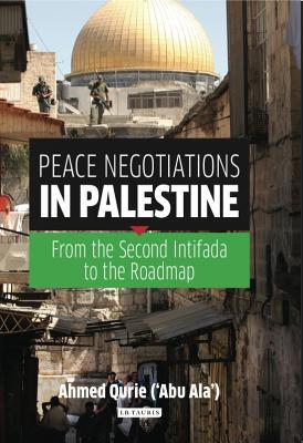 Peace Negotiations in Palestine: From the Second Intifada to the ...