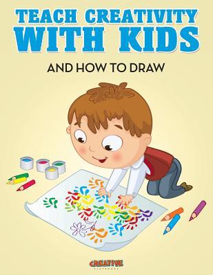 Teach Creativity With Kids Activity Book by Creative Playbooks | Goodreads