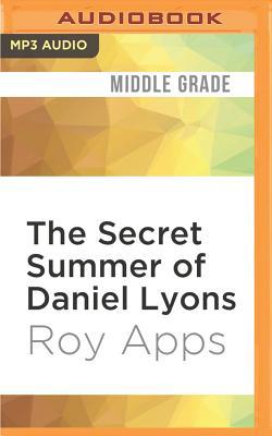Secret Summer of Daniel Lyons, The by Roy Apps | Goodreads