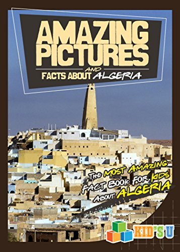 Amazing Pictures and Facts About Algeria: The Most Amazing Fact Book ...
