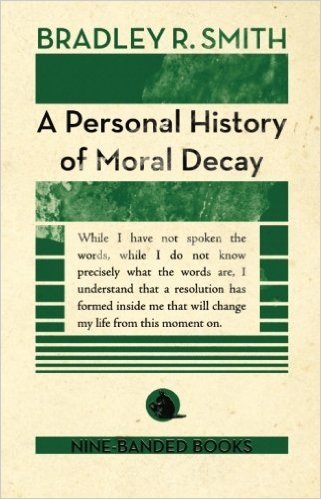 A Personal History of Moral Decay by Bradley R. Smith [5000 WRZ ...