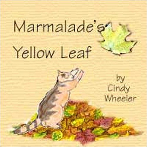 MARMALADE'S YELLOW LEAF by Cindy Wheeler | Goodreads