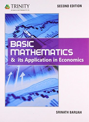 BASIC MATHEMATICS AND ITS APPLICATION IN ECONOMICS, 2ND EDITION [Paperback] [Jan 01, 2012] by ...