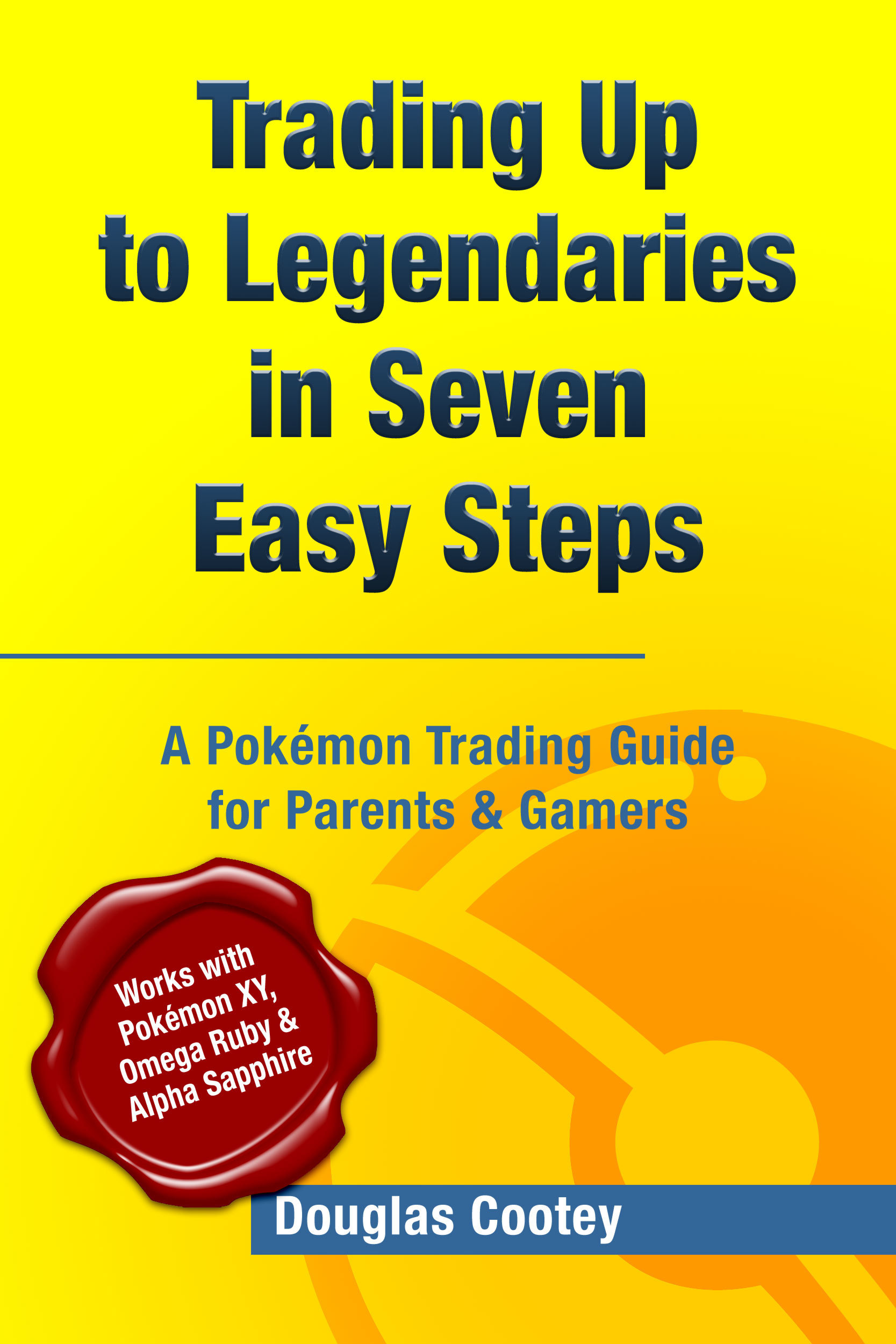 Pokémon Legendaries in 7 Easy Steps by Douglas Cootey | Goodreads