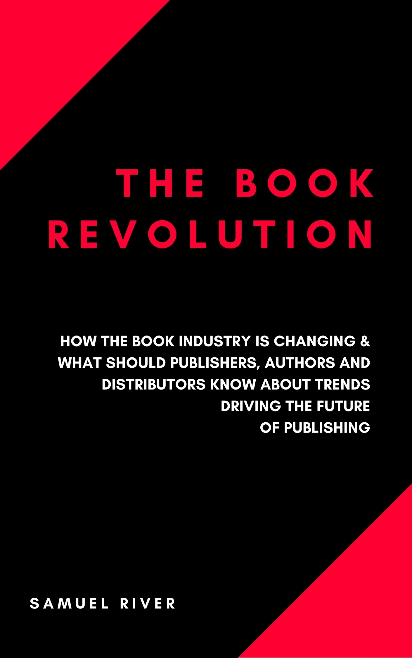 The Book Revolution: How the Book Industry is Changing What Should ...