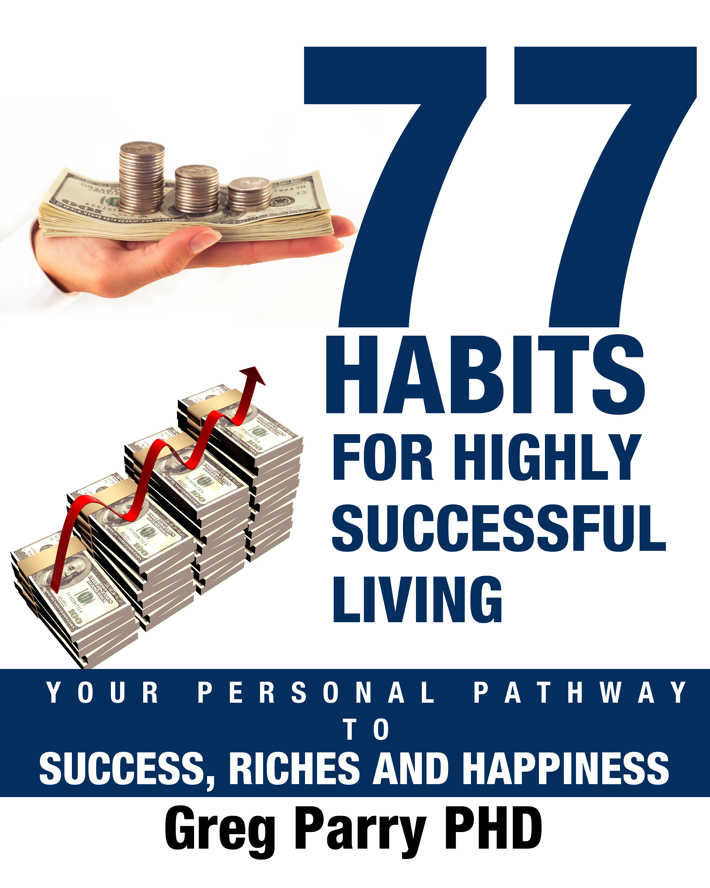 77 Habits For Highly Successful Living by Greg Parry | Goodreads