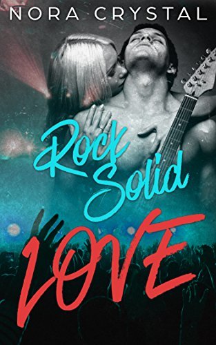 Rock Solid Love (Hearts On Tour Book 2) by Nora Crystal | Goodreads