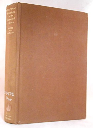 West African Kingdoms in the Nineteenth Century by Cyril Daryll Forde ...