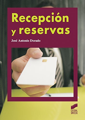 Recepción y reservas (2.ª ed. revisada y actualizada) (Hostelería y ...