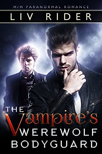 The Vampire's Werewolf Bodyguard by Liv Rider | Goodreads