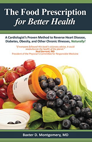 The Food Prescription for Better Health: A Cardiologists Proven Method ...