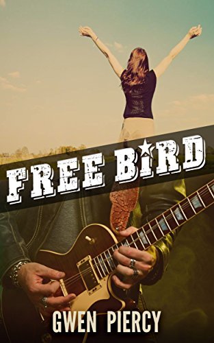 Freebird by Gwen Piercy | Goodreads