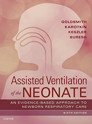 Assisted Ventilation of the Neonate E-Book by Jay P Goldsmith | Goodreads
