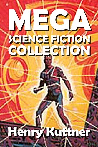 The Henry Kuttner Mega Science Fiction Collection by Henry Kuttner ...