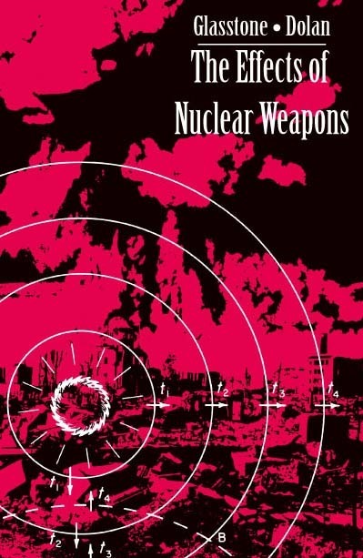 The Effects of Nuclear Weapons: 1977 Most Recent Public Version ...