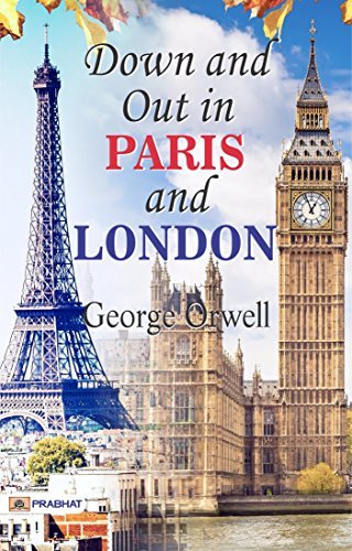 Down and Out in Paris and London (Revised) by George Orwell | Goodreads