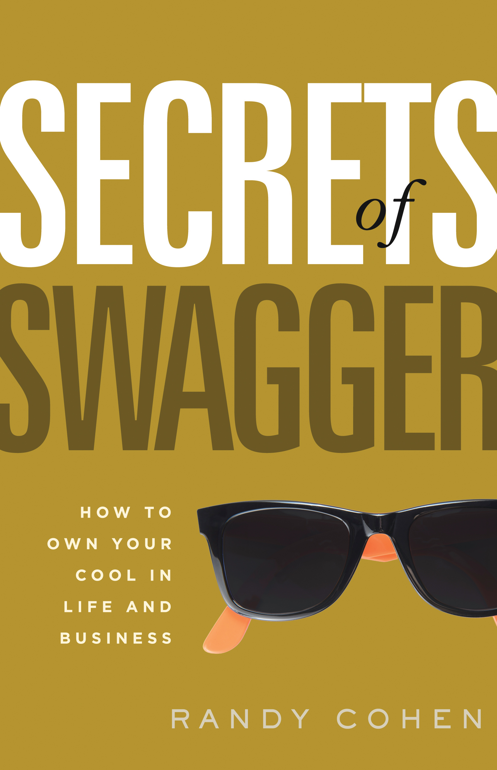 Secrets of Swagger by Randy Cohen | Goodreads