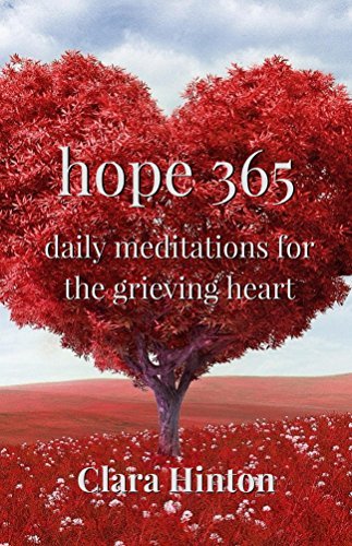 Hope 365: Daily Meditations for the Grieving Heart by Clara Hinton ...