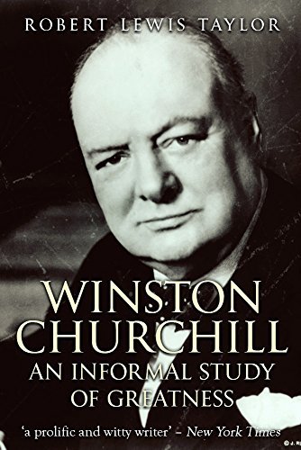 Winston Churchill: An Informal Study of Greatness by Robert Lewis ...