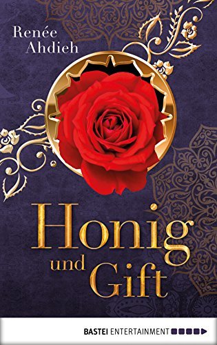 Honig und Gift by Renée Ahdieh | Goodreads