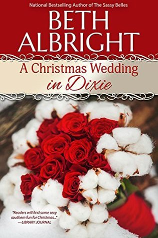 A Christmas Wedding In Dixie (In Dixie, #5) by Beth Albright | Goodreads