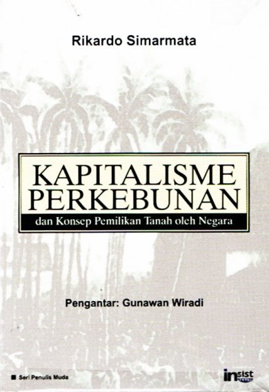 Kapitalisme Perkebunan dan Konsep Pemilikan Tanah oleh Negara by ...