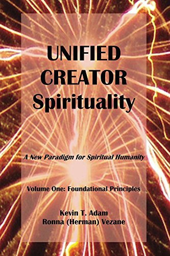 Unified Creator Spirituality: A New Paradigm for Spiritual Humanity by ...