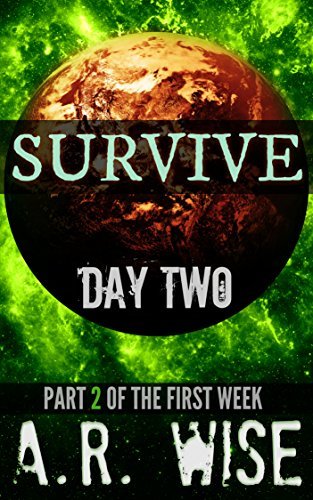 Survive: Day Two (Survive #2) by A.R. Wise | Goodreads