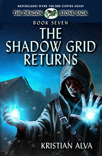The Shadow Grid Returns (Dragon Stone Saga #7) by Kristian Alva | Goodreads